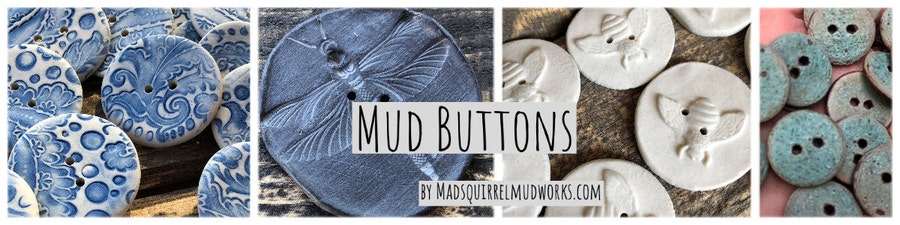 MUD BUTTONS