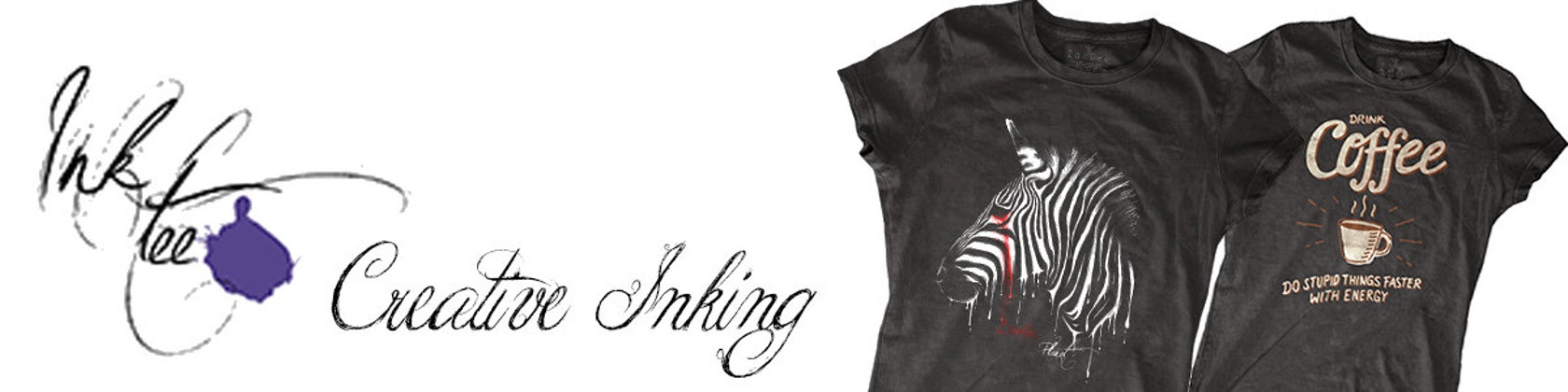 Creative Inking on best quality Tee's We do custom. by InkTee