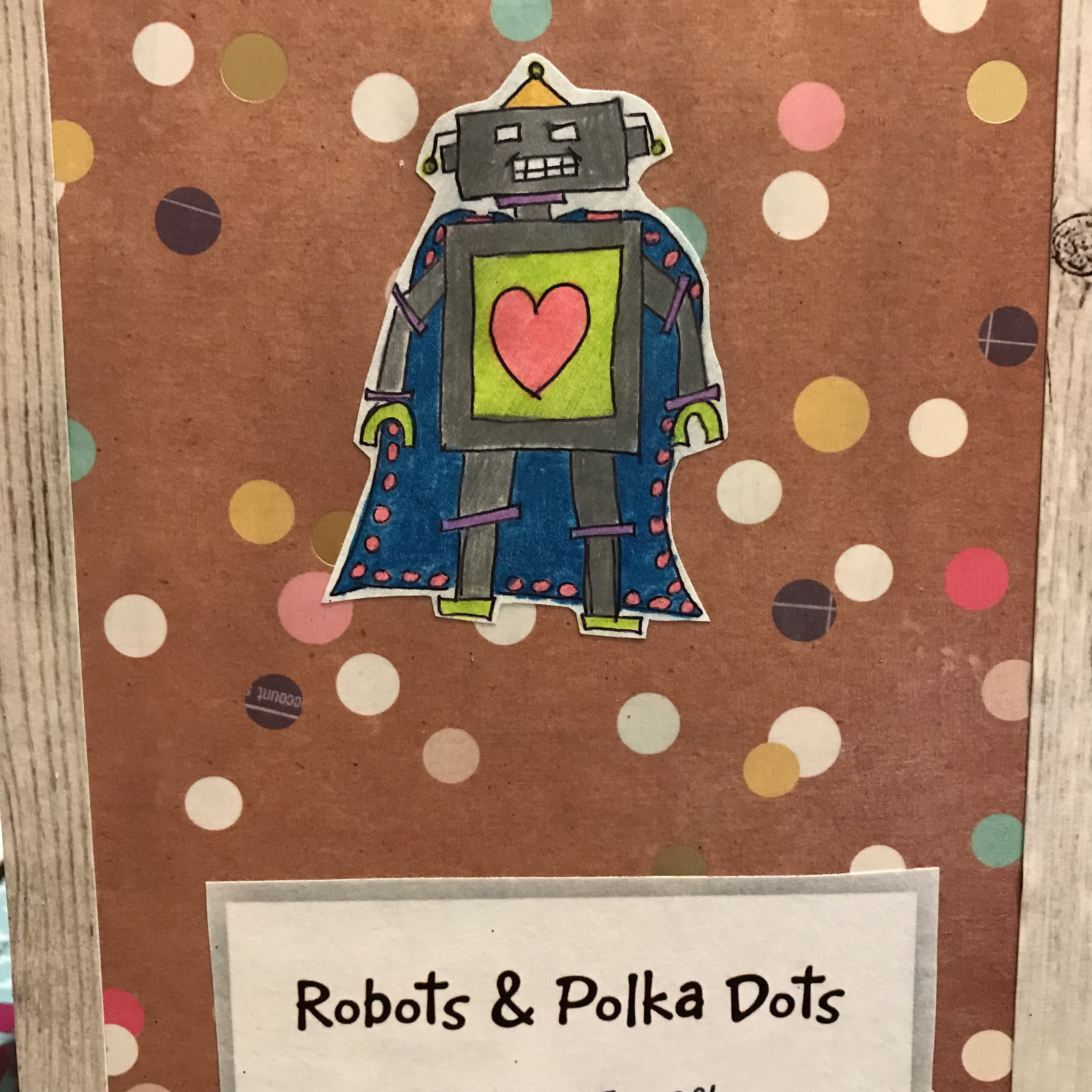 Robots & Polka Dots Personal Creations Made by RobotsPolkaDots
