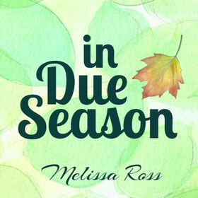 In Due Season: Words and Images to Inspire by MelissaRossStudio