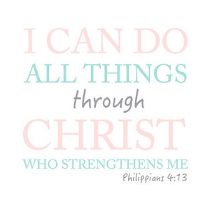 Philippians 4:13, I Can Do All Things Through Christ, Bible Verse Wall ...