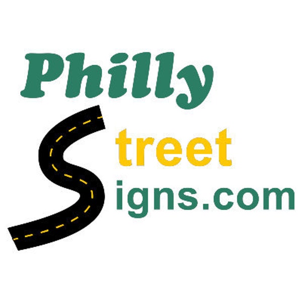 The Philly Street Sign Full Size Metal Replicas: Customized With ANY ...